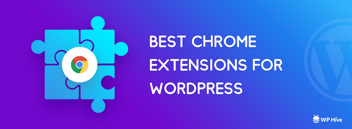 11 meilleures extensions WordPress Chrome pour augmenter votre ...